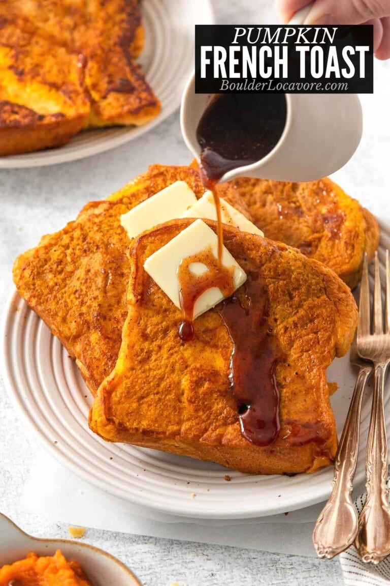 Easy Pumpkin French Toast with Spiced Maple Syrup - Boulder Locavore